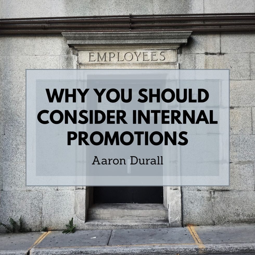 Consider Internal Promotions | Aaron Durall, Esquire | Professional ...